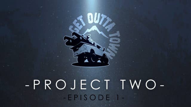 Get Outta Town - Project 2: Episode 1