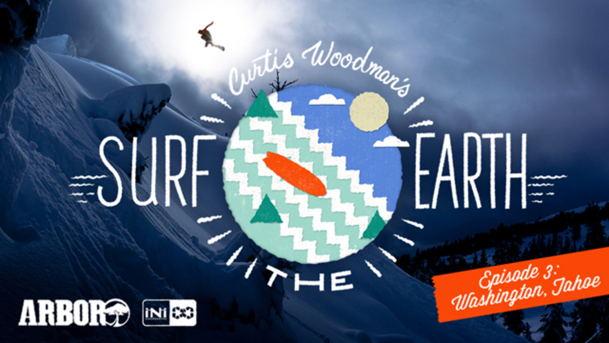 Curtis Woodman's Surf the Earth - Washington and Tahoe