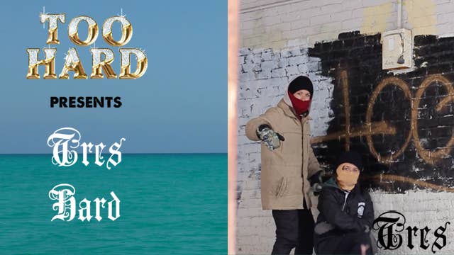 Too Hard presents Tres Hard - Full Movie