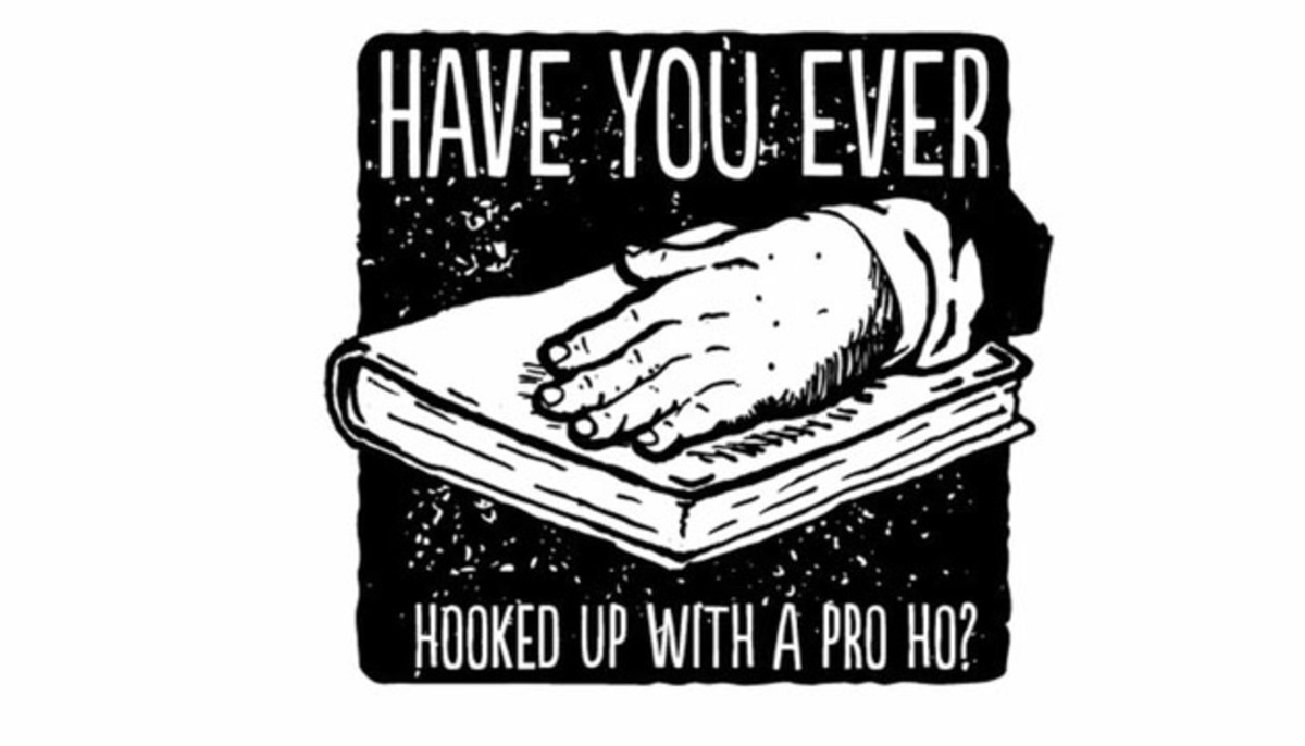 Have you ever: hooked up with a pro ho?