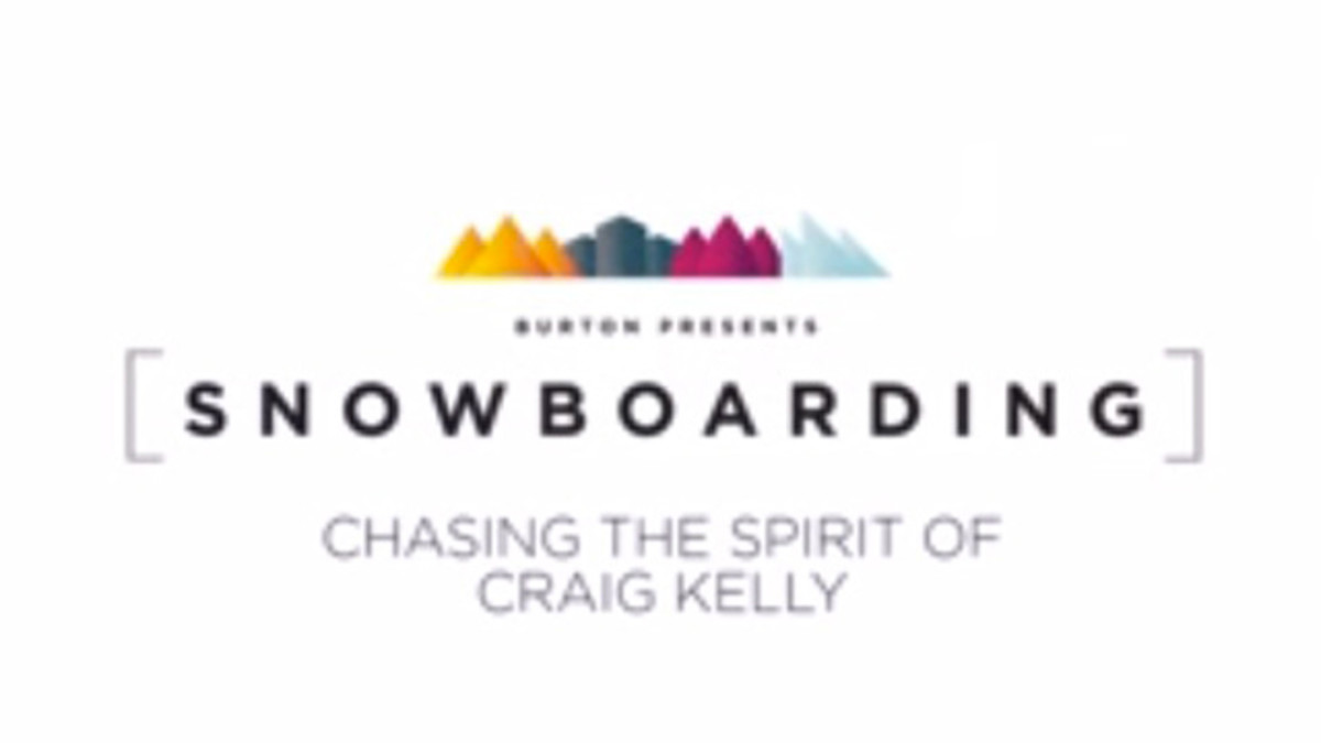 Burton Snowboards - Chasing the Spirit of Craig Kelly - Snowboarder